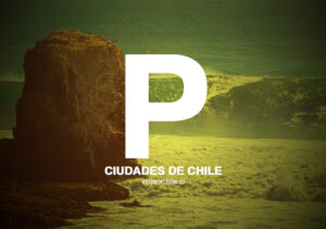 Ciudades de Chile con P - Listado de Nombres Actualizado